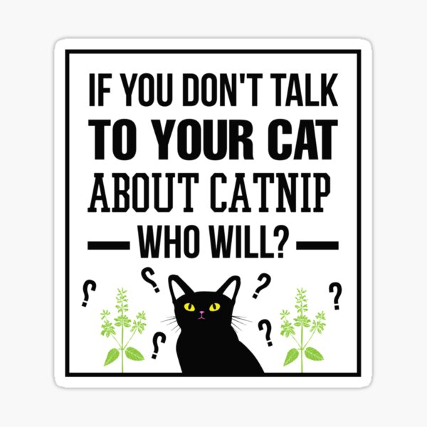 "Catnip - Funny Cat Nip - Kitty Lover " Sticker for Sale by Dazzle ...