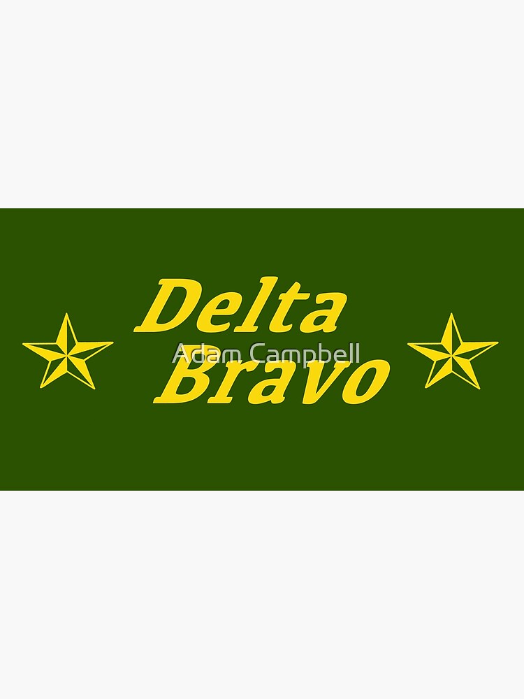 "Delta Bravo - AKA: D**K Brain" Art Print by adam12314 | Redbubble