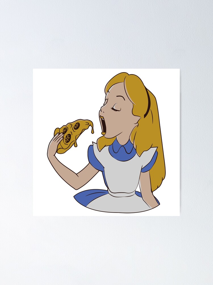 "Alice in Wonderland Eating Pizza" Poster for Sale by AnitaDempsey ...
