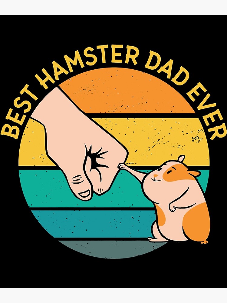 "Best hamster dad dad cute hamster design" Poster for Sale by ...