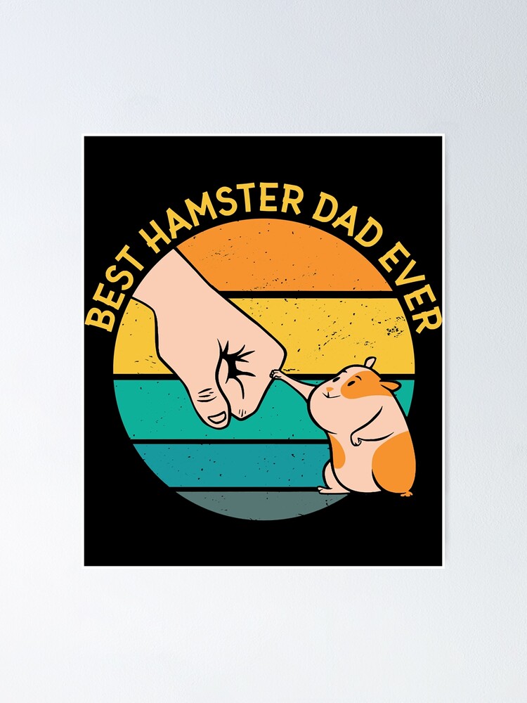"Best hamster dad dad cute hamster design" Poster for Sale by ...
