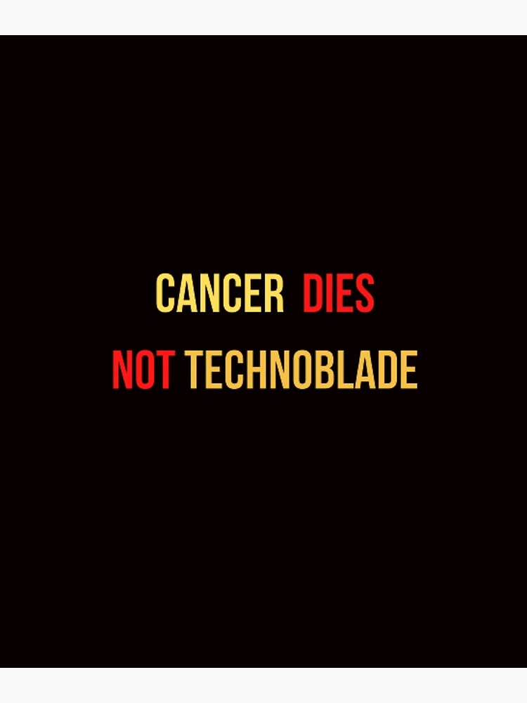 "Technoblade tribute stickers | Cancer dies not technoblade s" Poster ...