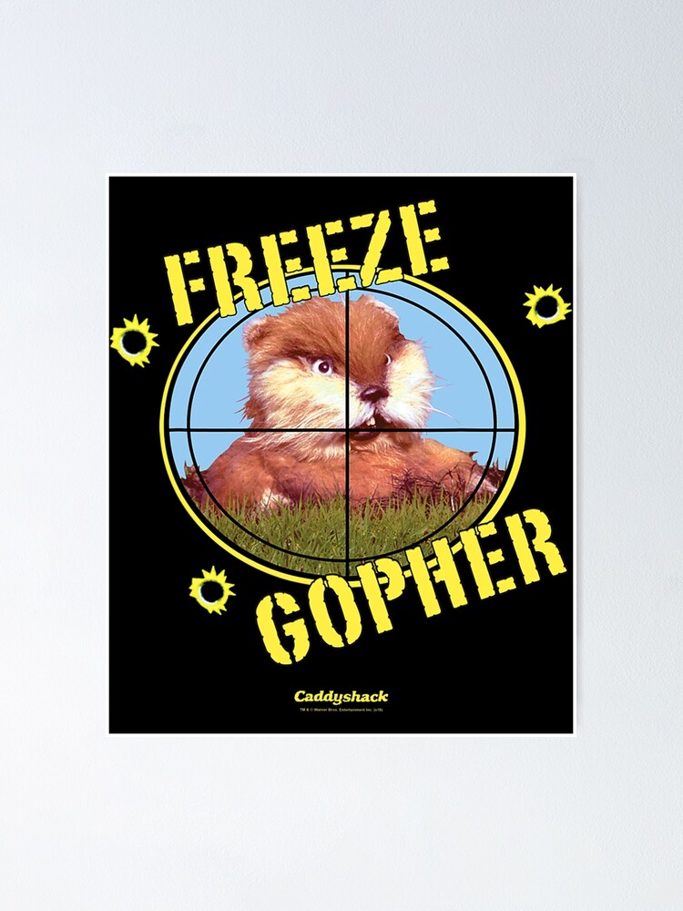 "Caddyshack Freeze Gopher" Poster for Sale by notablewarrior6 | Redbubble