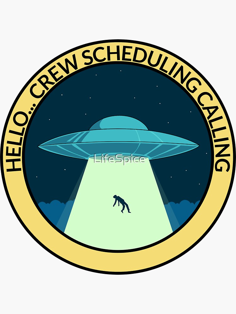 "Hello...Crew Scheduling Calling! " Sticker for Sale by LifeSpice ...