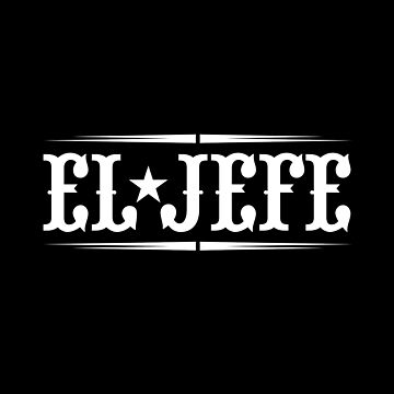 "EL JEFE" Sticker for Sale by LatinoPower | Redbubble