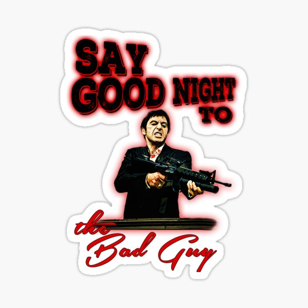"say good night to the bad guy" Sticker for Sale by JTK667 | Redbubble