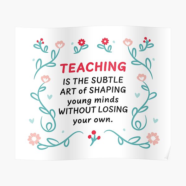 "Shaping young minds" Poster for Sale by Influnecedby | Redbubble