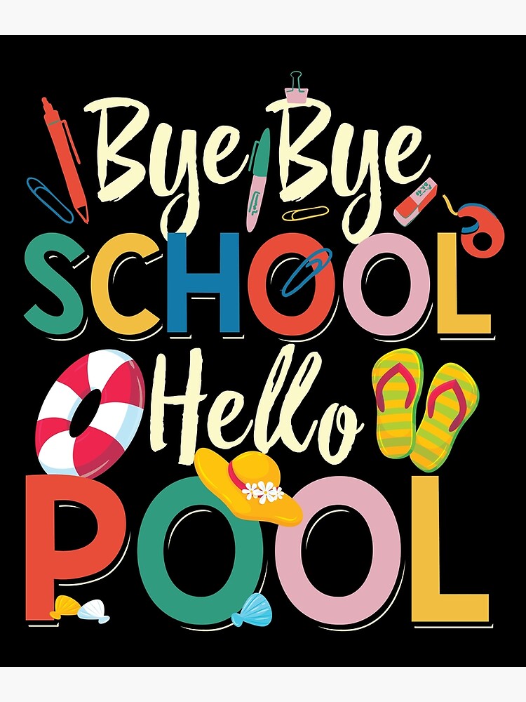 "Bye Bye School Hello Pool Teacher Squad Student Summer" Poster for ...