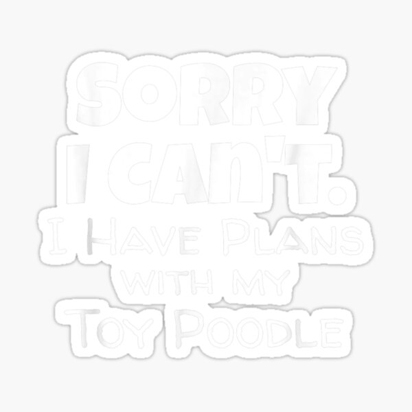 "Funny Dog Quote Design - Toy Poodle Lover" Sticker for Sale by ...