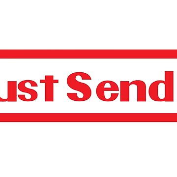 "Just Send IT" Sticker for Sale by SwanDive | Redbubble