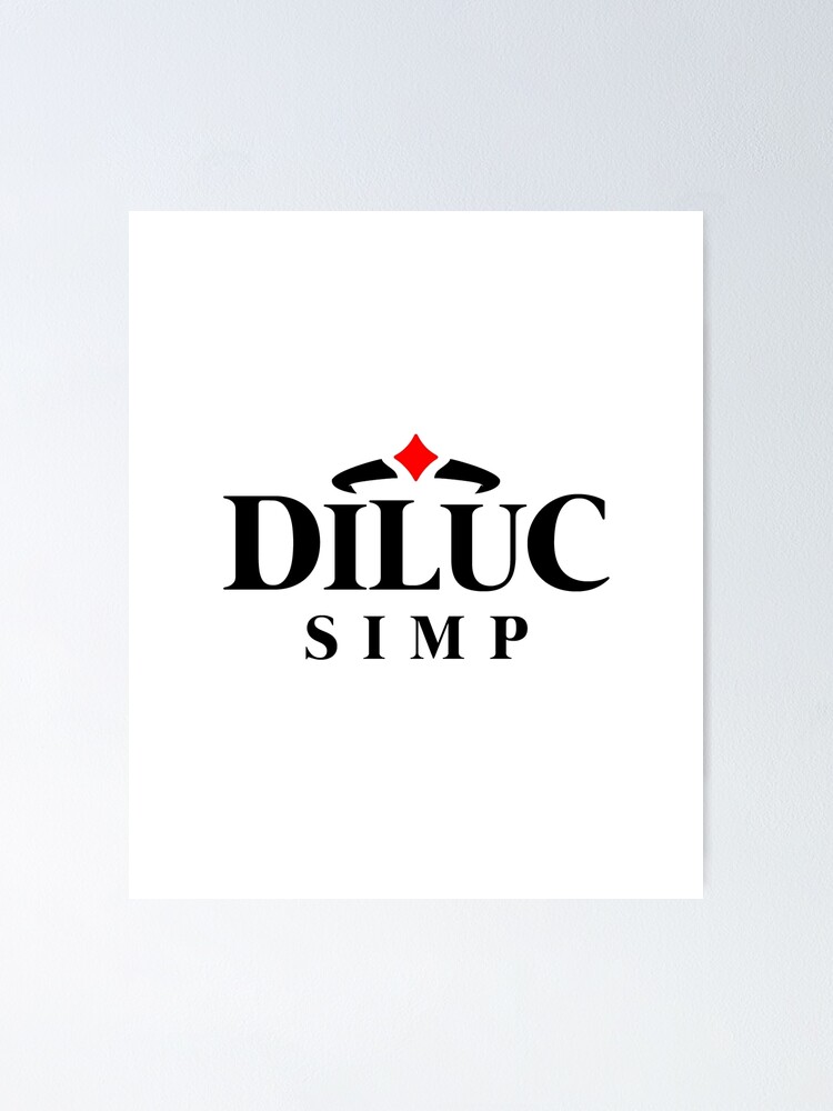 "Genshin Impact Diluc Simp- Black Text" Poster for Sale by gisimp ...