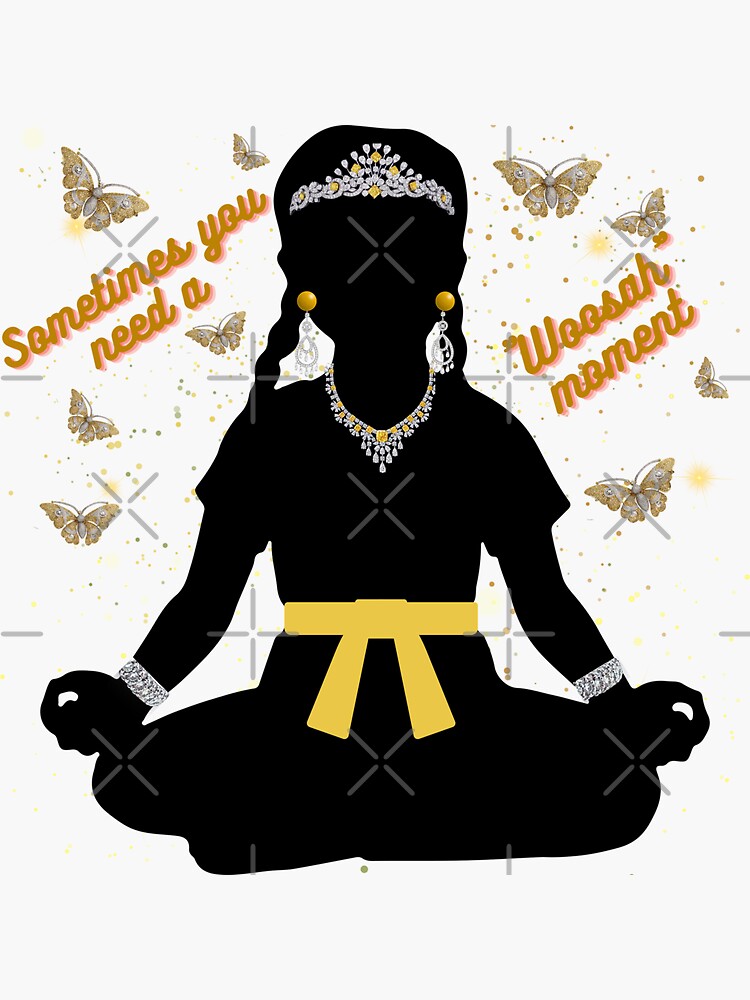 "IM THAT GIRL SOMETIMES YOU NEED A "WOOSAH" MOMENT" Sticker for Sale by QWEENFIESTY | Redbubble