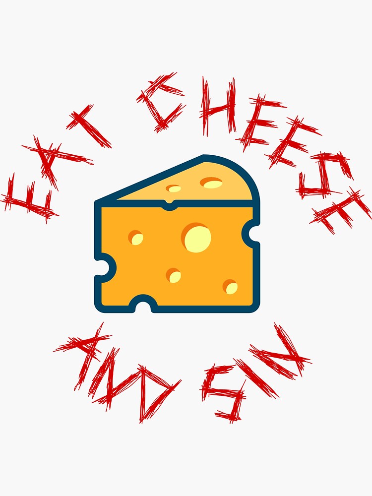 "Eat Cheese And Sin | Swiss Cheese with Metal Red Font Funny Meme ...