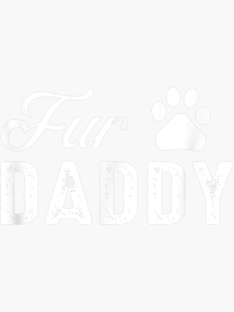 "Men's Fur Daddy Cool for Dog Lovers" Sticker for Sale by DrewDzung ...
