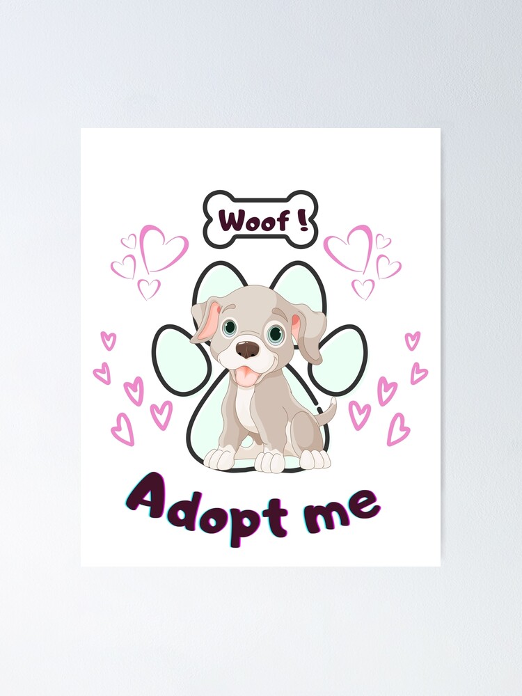 "Adopt me , dog puppy" Poster for Sale by Crazyideeas | Redbubble