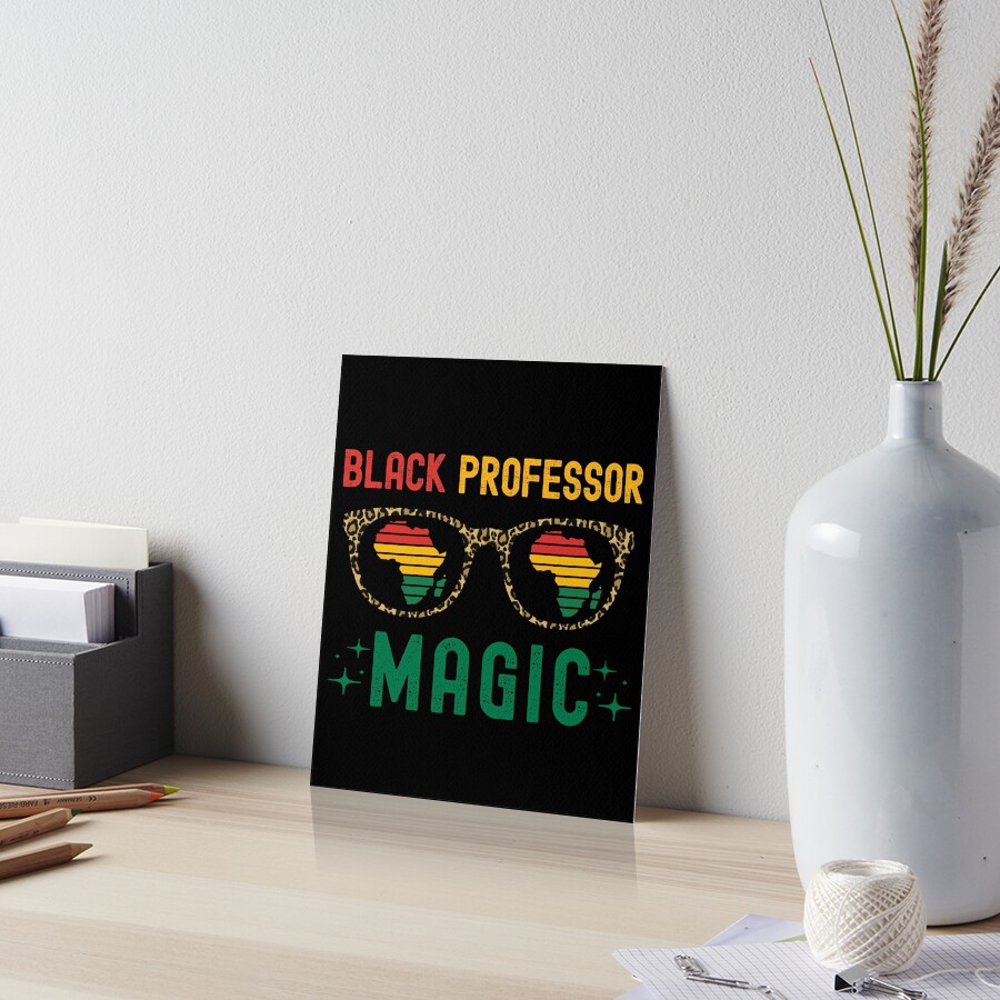 "Black Professor Magic - African American Educator, Black Female ...