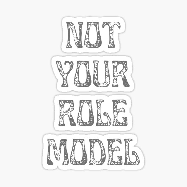 "Not Your Role Model" Sticker for Sale by two7designs | Redbubble