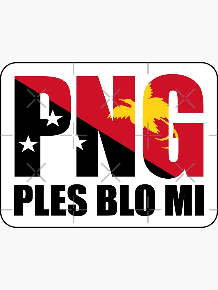 "PNG Ples Blo Mi, Papua New Guinea " Sticker for Sale by PNG-pikinini ...