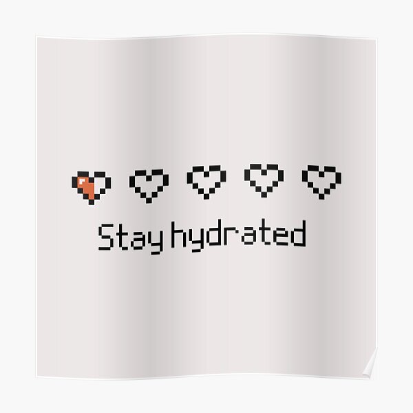 ""Stay hydrated" Low Health Bar" Poster for Sale by LittleLambsLore ...