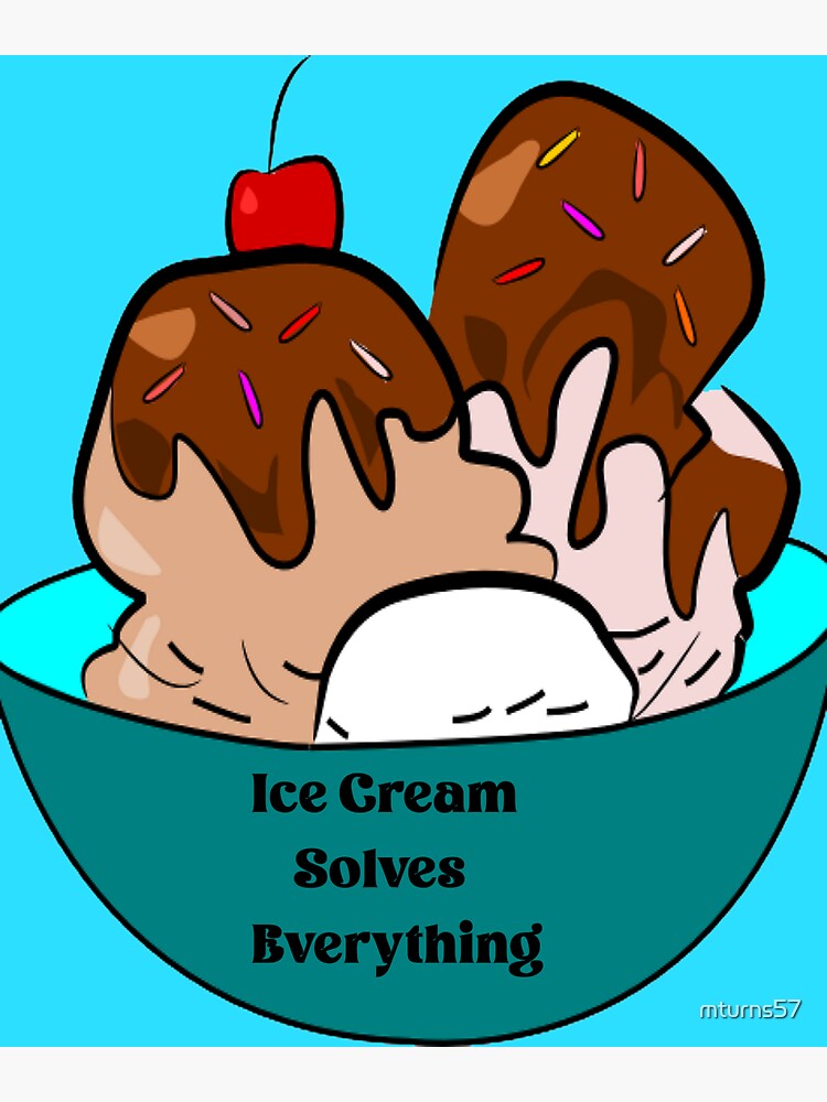 "Ice Cream Solves Everything" Sticker for Sale by mturns57 | Redbubble