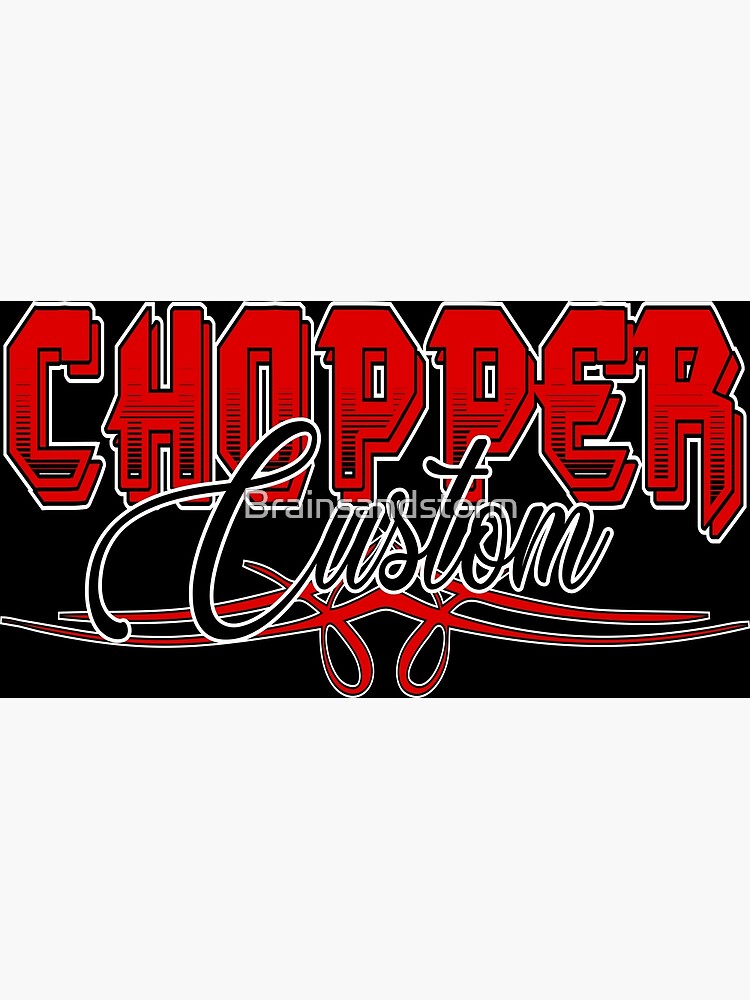 "Custom, Chopper" Poster for Sale by Brainsandstorm | Redbubble
