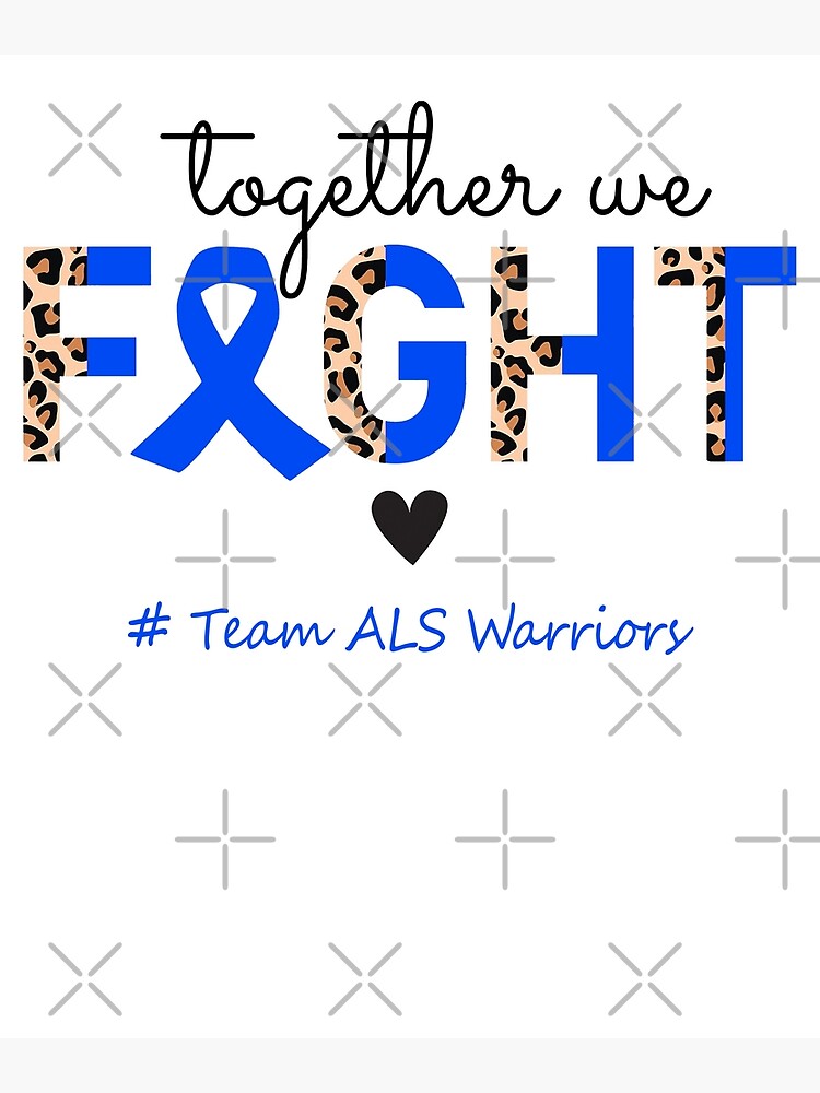 "ALS Awareness Together We Fight Team ALS Warriors" Poster for Sale by ...