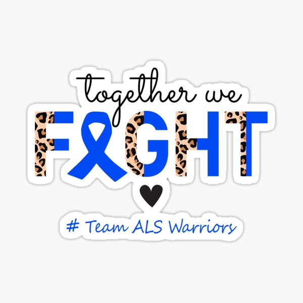 "ALS Awareness Together We Fight Team ALS Warriors" Sticker for Sale by ...