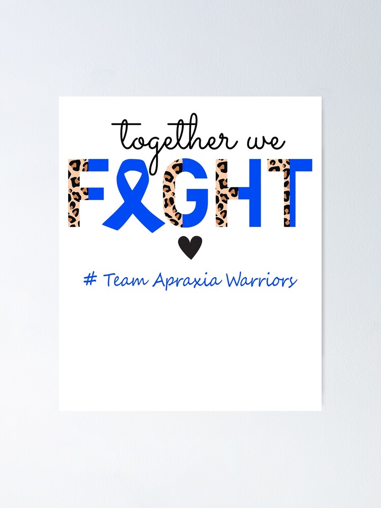 "Apraxia Awareness Together We Fight Team Apraxia Warriors" Poster for Sale by whlrcheryl ...