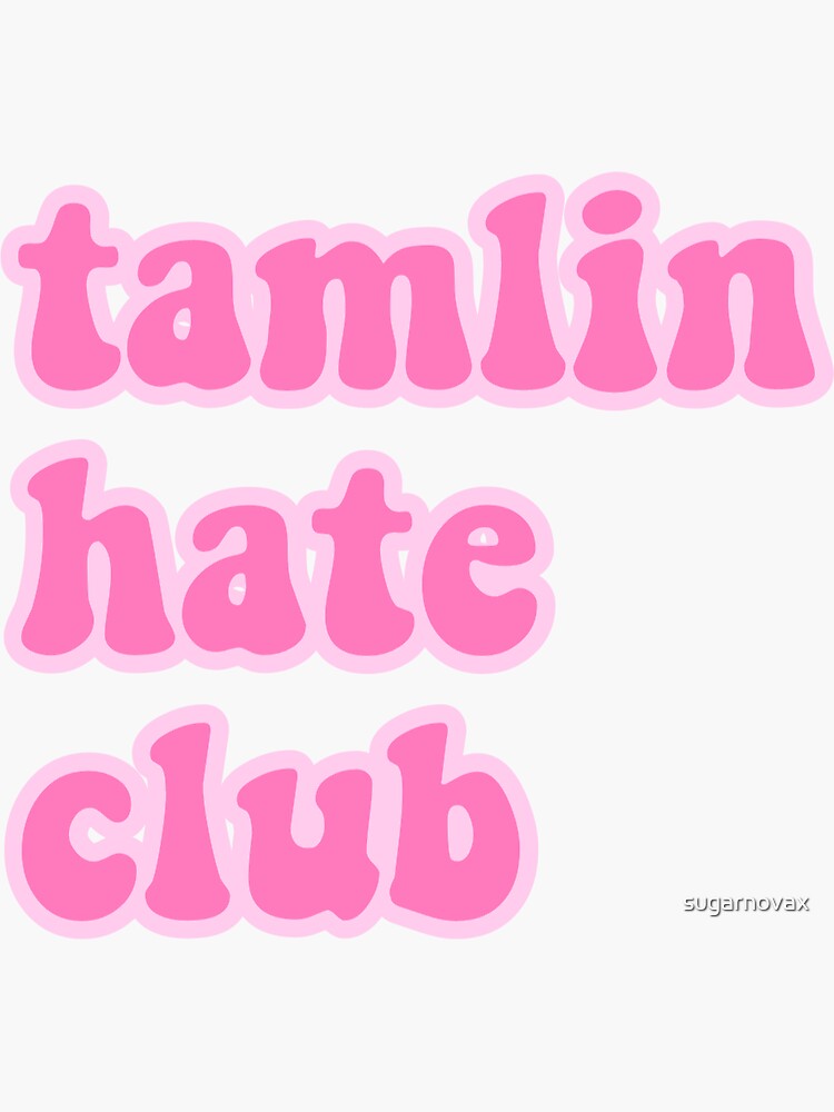 "tamlin hate club " Sticker for Sale by sugarnovax | Redbubble