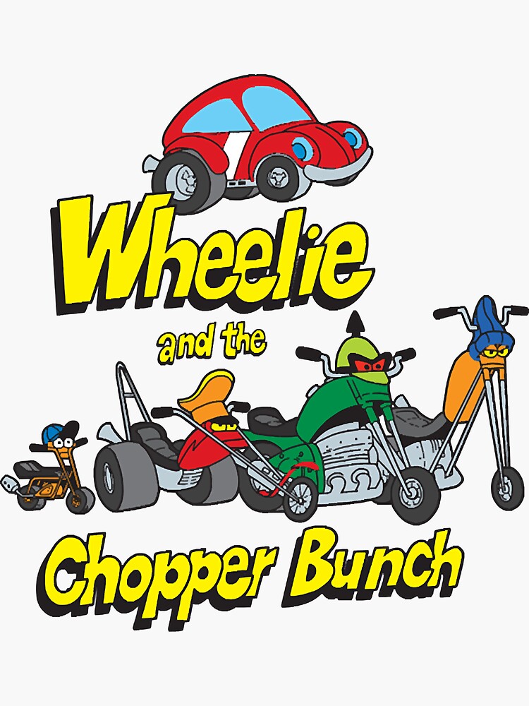 "Wheelie And The Chopper Bunch " Sticker for Sale by hoaoiemayju8 ...