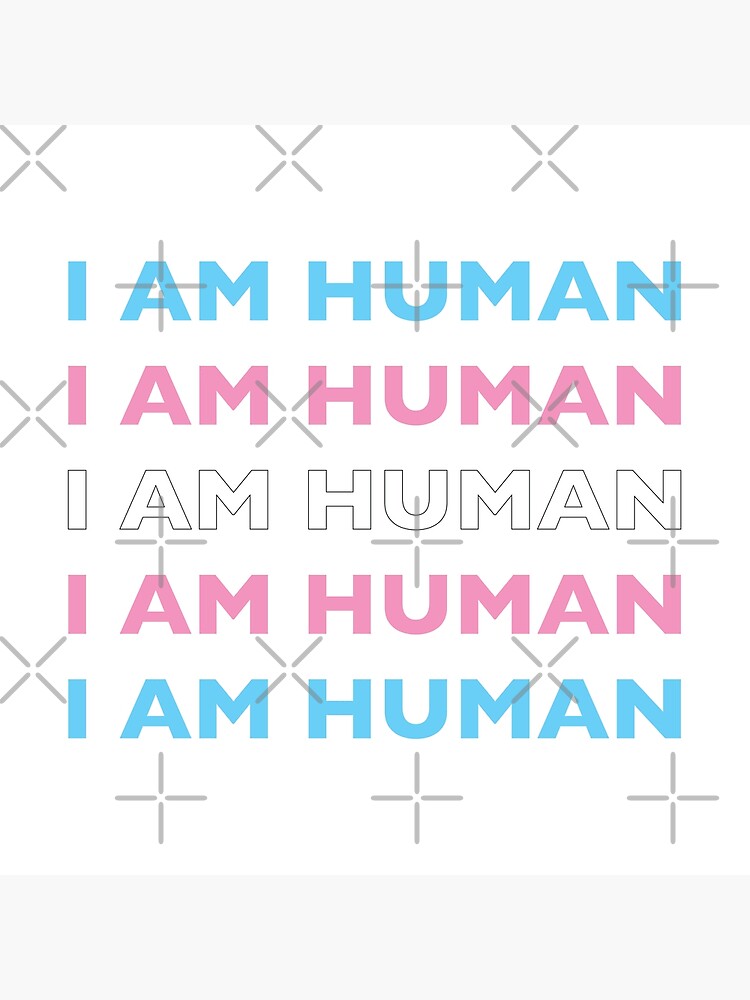 "I AM HUMAN (Trans Pride Flag Colors)" Poster for Sale by TheTransStyle ...