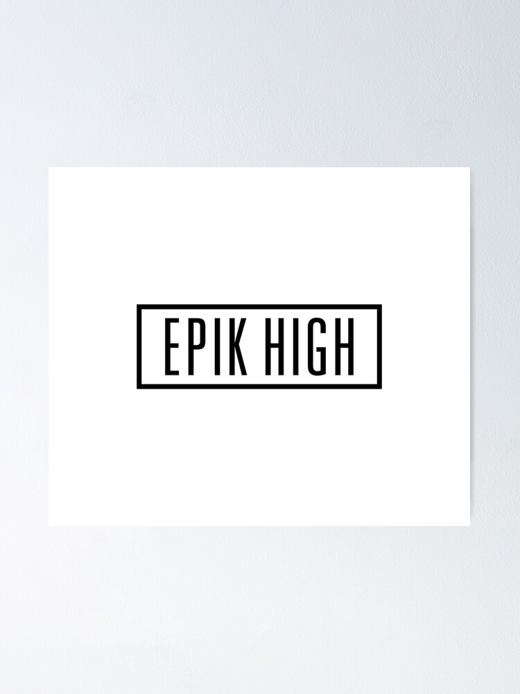 "Epik High Logo" Poster for Sale by Know-Yourself1 | Redbubble
