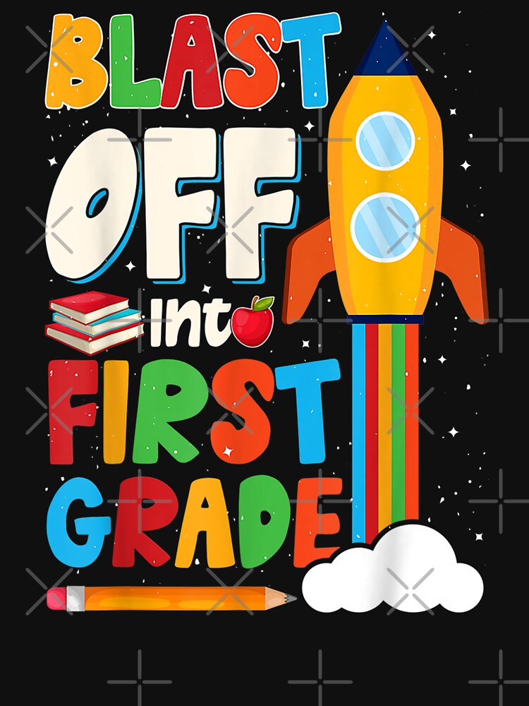 "Blast Off Into 1st Grade First Day of School Kids T-Shirt" T-shirt for ...