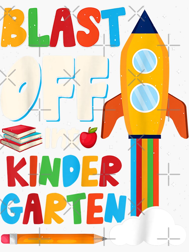 "Blast Off Into Kindergarten First Day of School Kids T-Shirt" Sticker ...