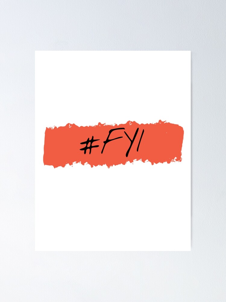 "FYI - For Your Information" Poster for Sale by byrne-ma | Redbubble