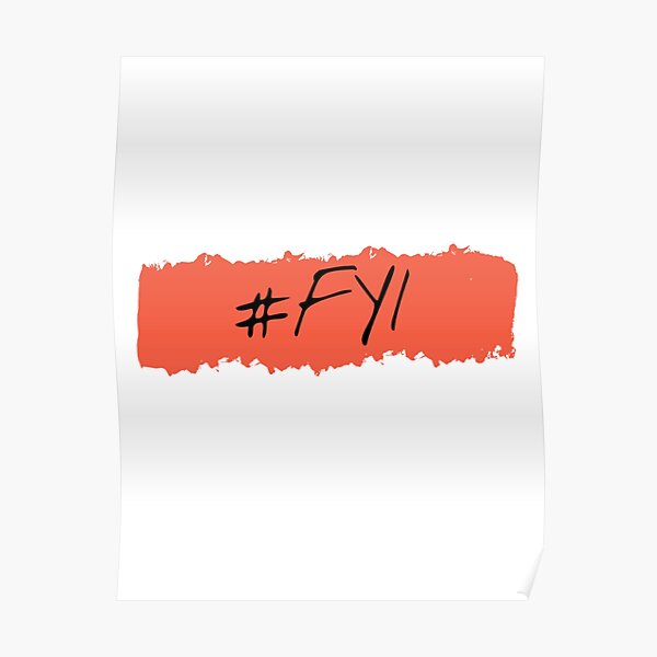 "FYI - For Your Information" Poster for Sale by byrne-ma | Redbubble