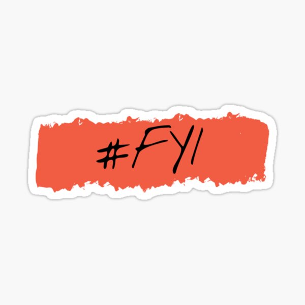"FYI - For Your Information" Sticker for Sale by byrne-ma | Redbubble