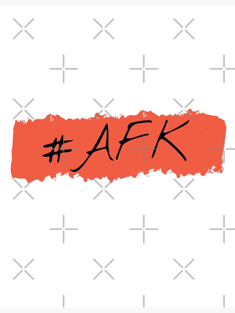 "AFK -Away From The Keyboard" Poster for Sale by byrne-ma | Redbubble