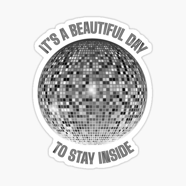 ""It's a Beautiful Day to Stay Inside" Disco (Bo Burnham)" Sticker for ...