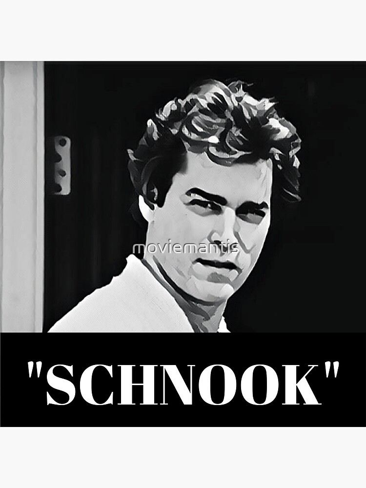 "Goodfellas - Schnook Classic Movie Quote" Poster for Sale by ...
