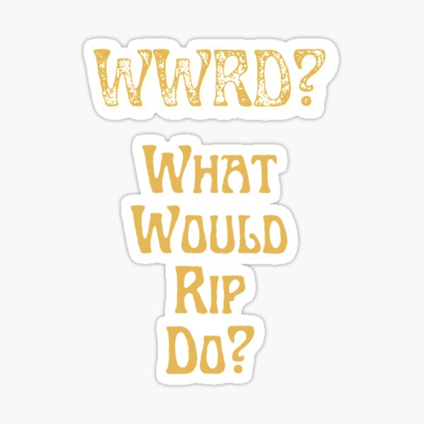 "WWRD - What Would Rip Do - Yellowstone TV Show" Sticker for Sale by ...