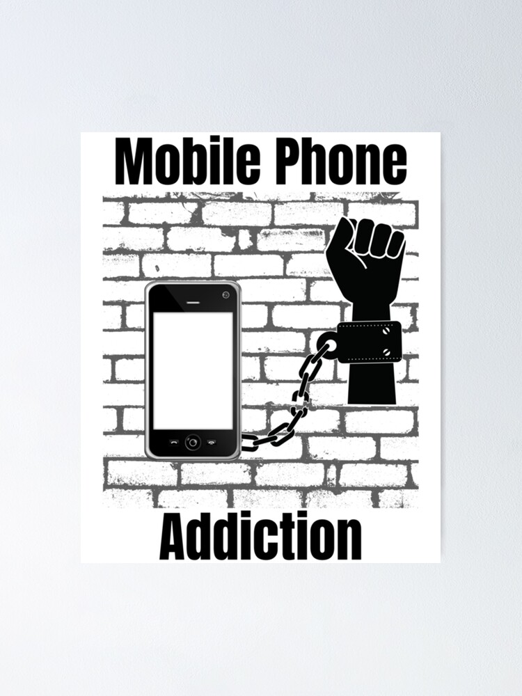 "mobile phone addiction " Poster for Sale by RandolphNorris | Redbubble