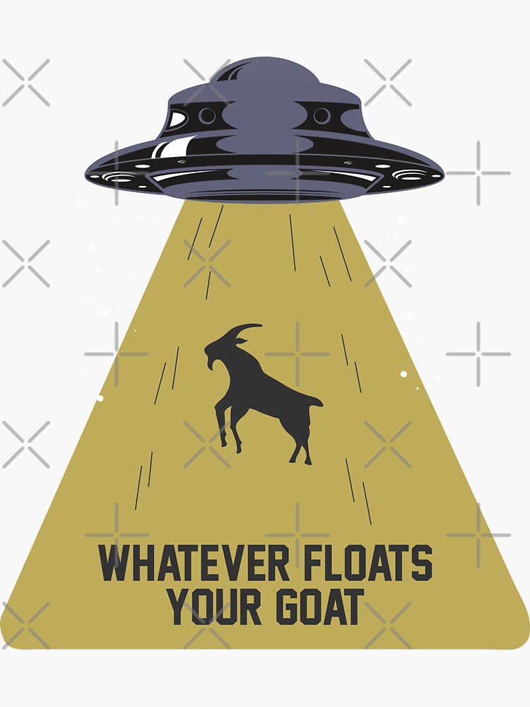 "Whatever floats your goat" Sticker for Sale by theredfoxs | Redbubble