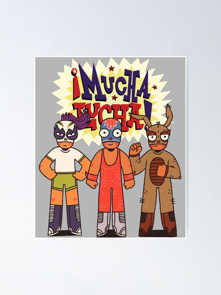 "People Created The Pictures Mucha Lucha Power Classic Fans" Poster for ...
