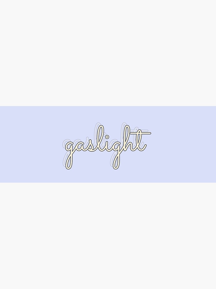 "gaslight funny cursive aesthetic tagline sticker" Poster for Sale by ...