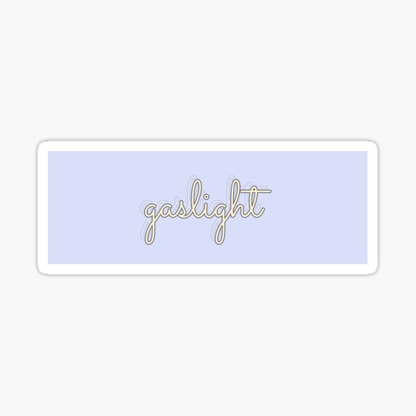 "gaslight funny cursive aesthetic tagline sticker" Sticker for Sale by ...