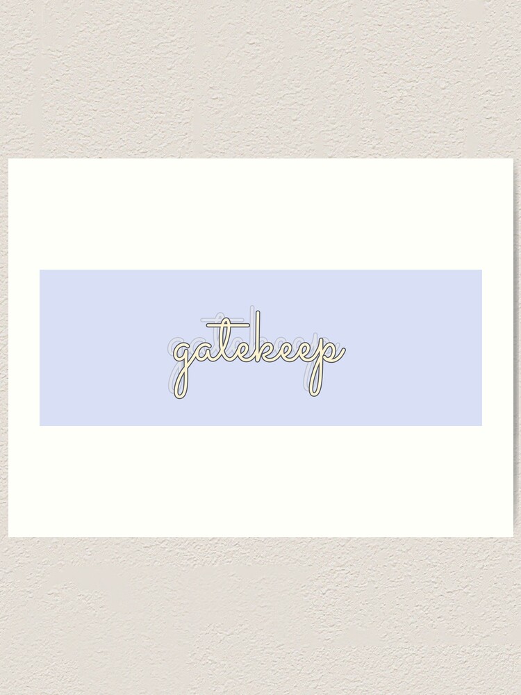 "gatekeep funny cursive aesthetic tagline sticker" Art Print for Sale ...