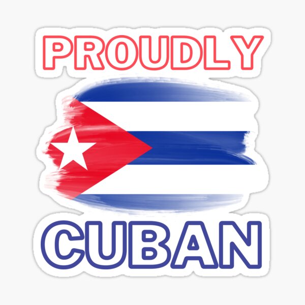 "Proudly Cuban" Sticker for Sale by jfa1984 | Redbubble