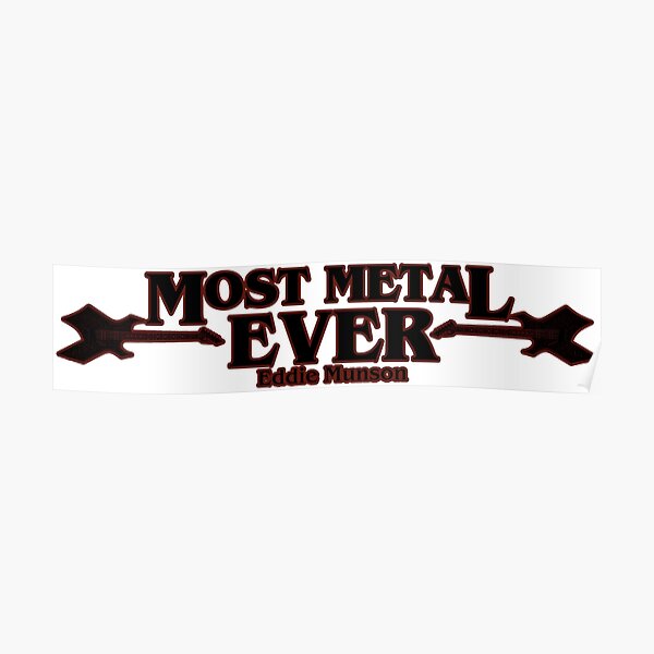 "Eddie Munson MOST METAL EVER" Poster for Sale by Stickerm4ni4 | Redbubble