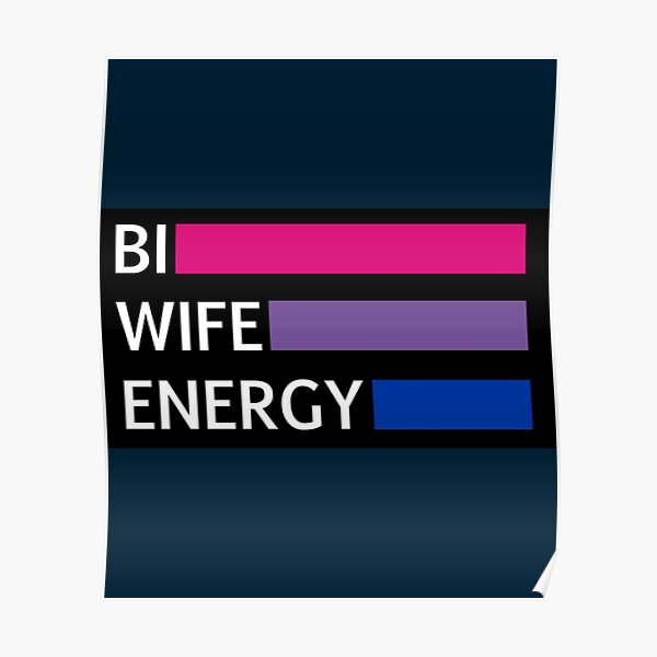 "Bi Wife Energy Bisexual Pride Flag Bisexuality " Poster for Sale by ...